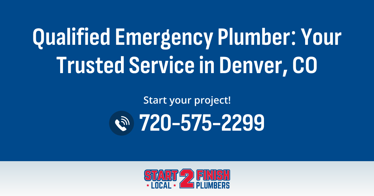 Plumber in Denver, CO | Emergency Plumbing - Start 2 Finish